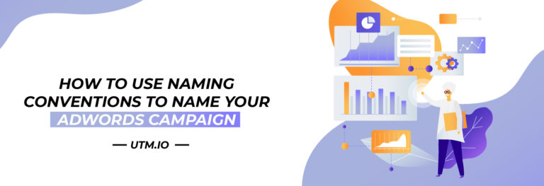How to Use Naming Conventions to Name Your AdWords Campaign