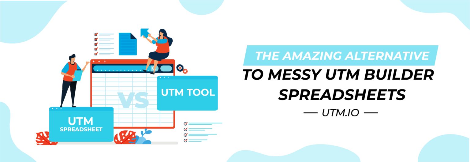 The Amazing Messy UTM Builder Spreadsheet Alternative by UTM.io