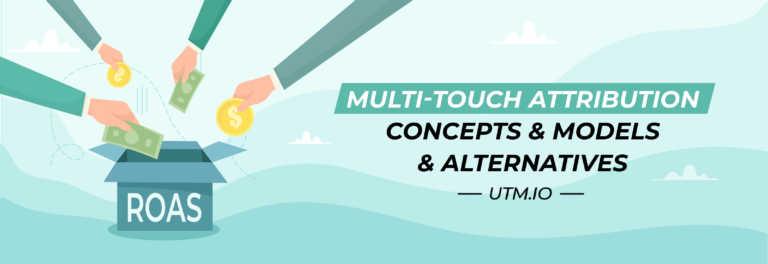 Multi-Touch Attribution Models & Alternatives (An Advanced Guide)