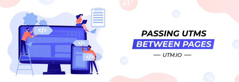 How to Pass UTM Parameters between Pages (Capture Valuable Data)