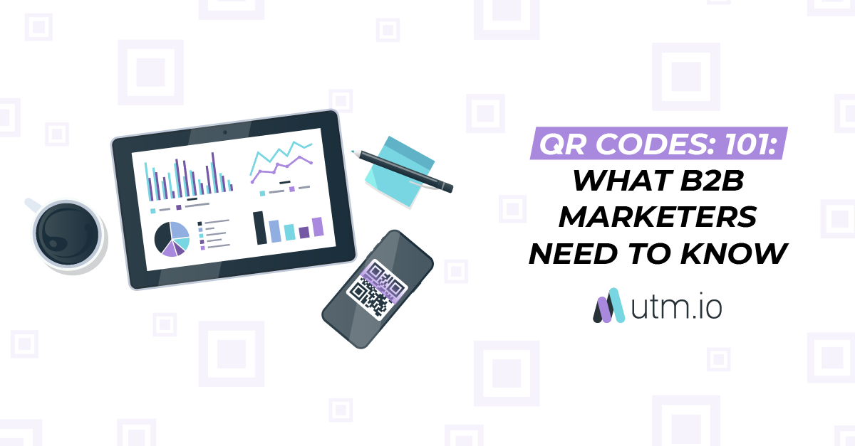 QR Codes for B2B Marketing | UTM.io