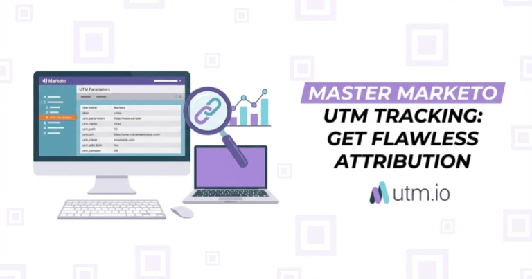 Master Marketo UTM Tracking (How to Get Flawless Attribution)